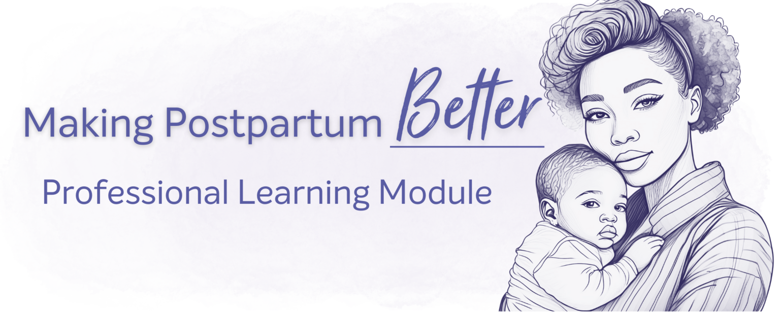 "Making Postpartum Better" Module - 4th Trimester Project